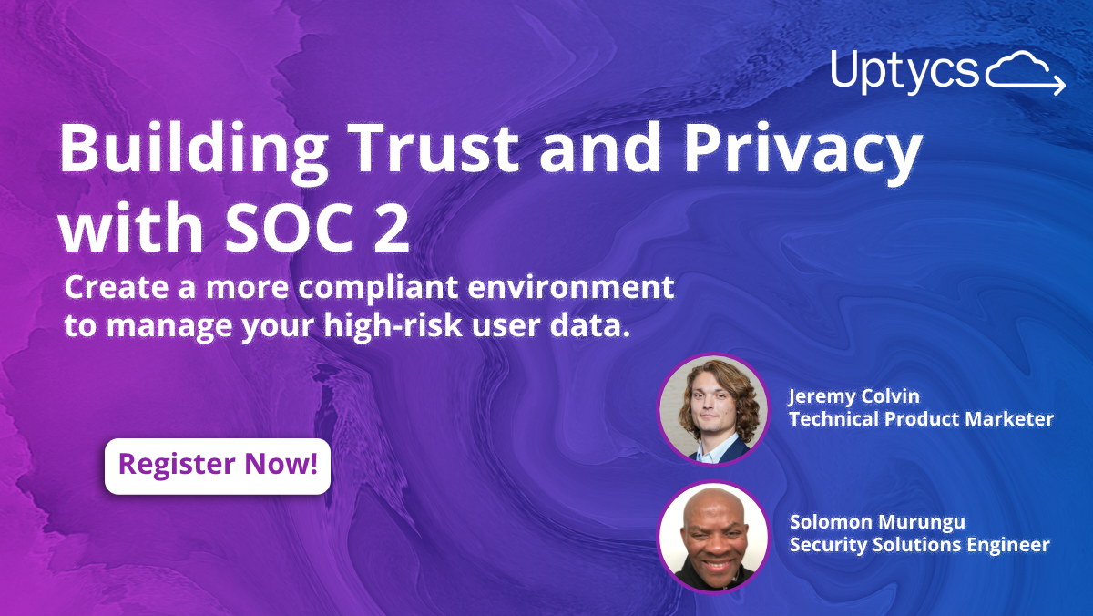 Uptycs Live Webinar: Building Trust and Privacy with SOC 2 Compliance